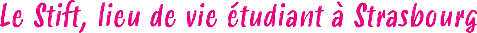 Le Stift, lieu de vie étudiant Strasbourg - Foyers, Resto'U, Médiathèque
